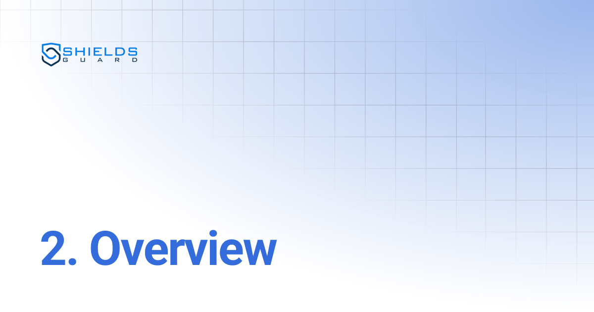 2. Overview | ShieldsGuard Docs